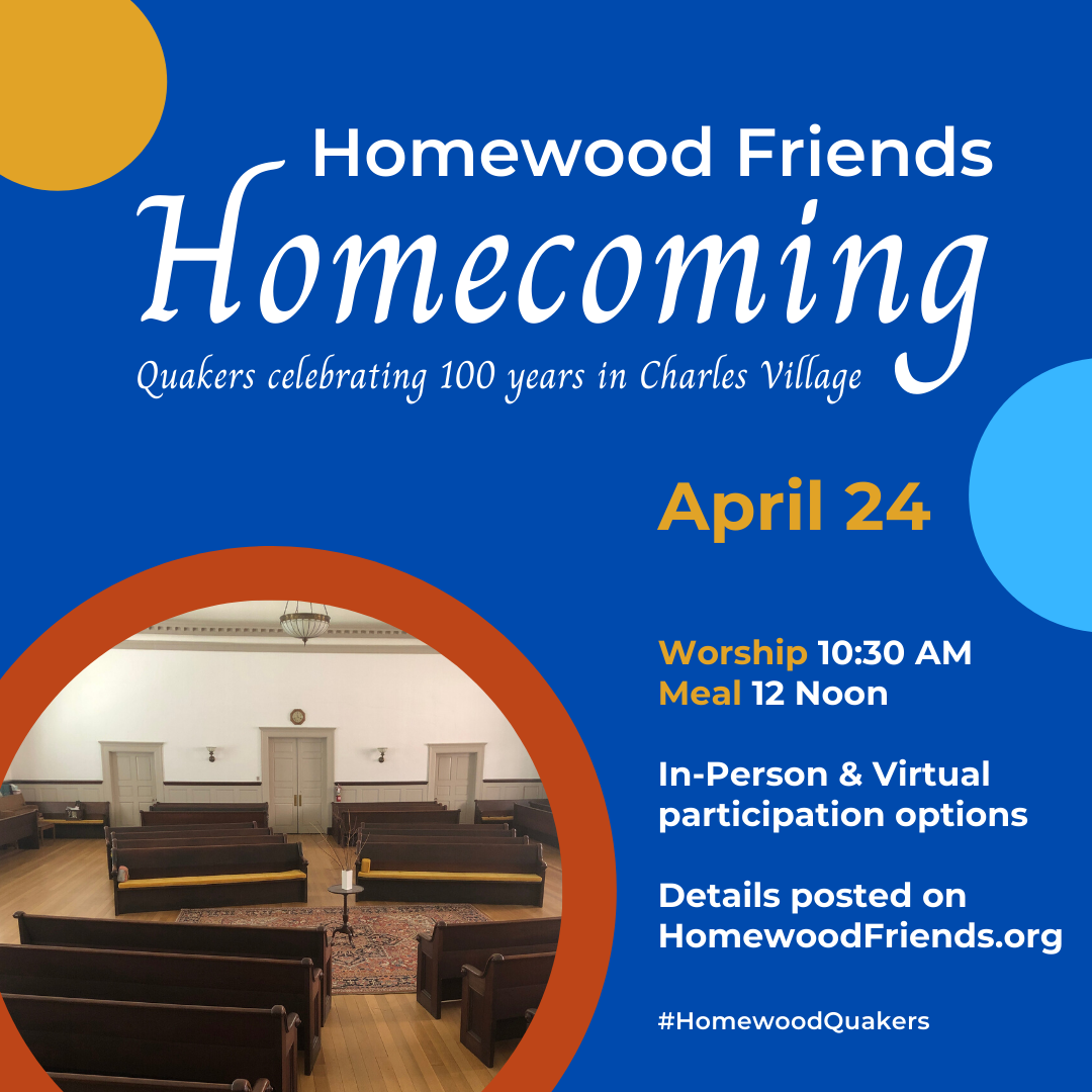 April 24th Homecoming Event | Homewood Friends Meeting