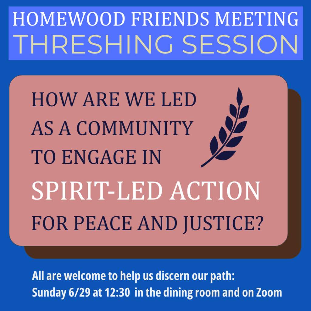 Threshing Session: Spirit-Led Action | Homewood Friends Meeting